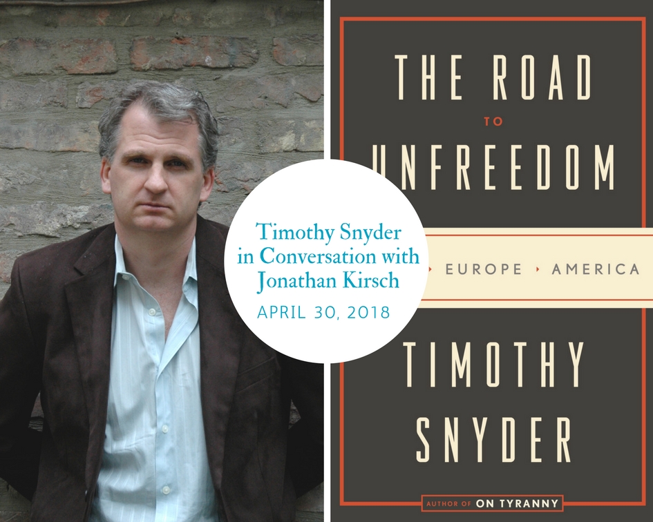 April 30, 2018: Timothy Snyder in Conversation with Jonathan Kirsch ...